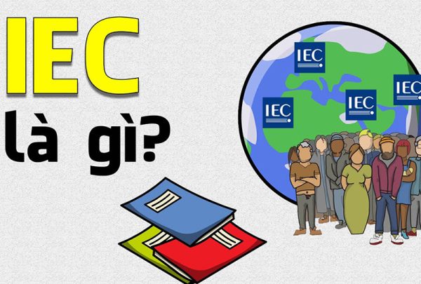IEC là gì? 6 điều kiện tiêu chuẩn phổ biến được áp dụng