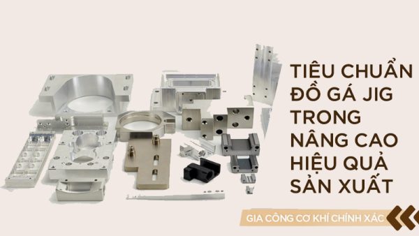 JIG là gì? Công dụng và cấu tạo của 6 loại sử dụng phổ biến